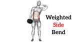 Weighted Side Bend: How To Do, Muscles Worked