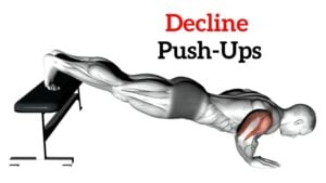 Decline Push Up: Muscles Worked, How To Do and Benefits