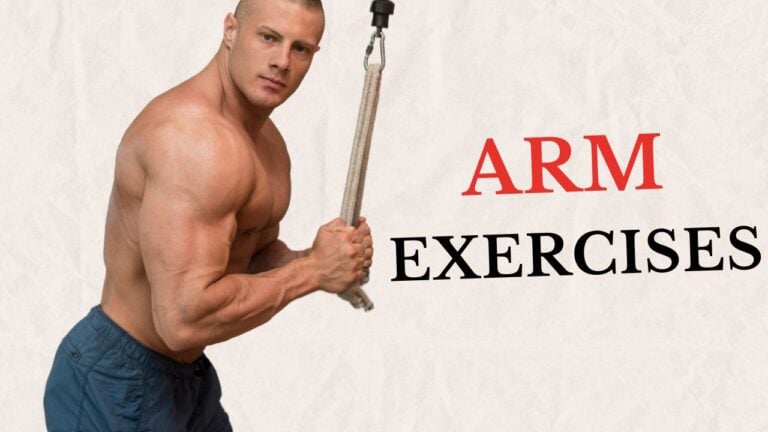 20 Best Arm Exercises for Bigger Biceps and Triceps