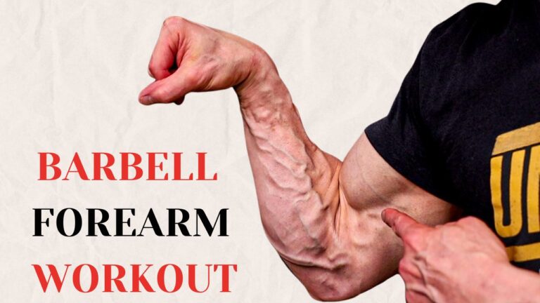 10 Barbell Forearm Exercises to Improve Grip and Wrist Strength