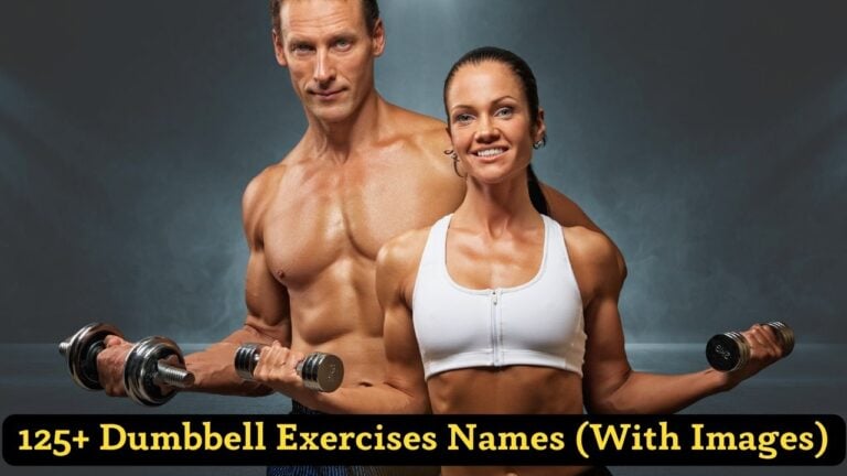 125+ Top Dumbbell Exercises Names (With Images)