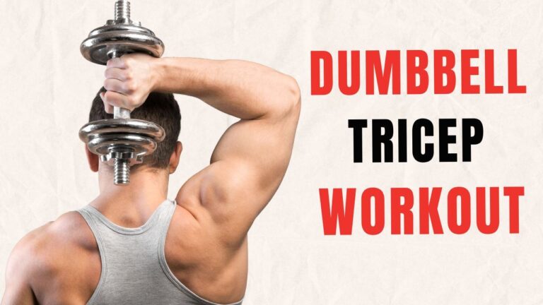 10 Best Dumbbell Tricep Exercises To Build Mass and Strength