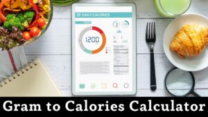 Gram to Calorie Calculator for Carbs, Protein and Fat